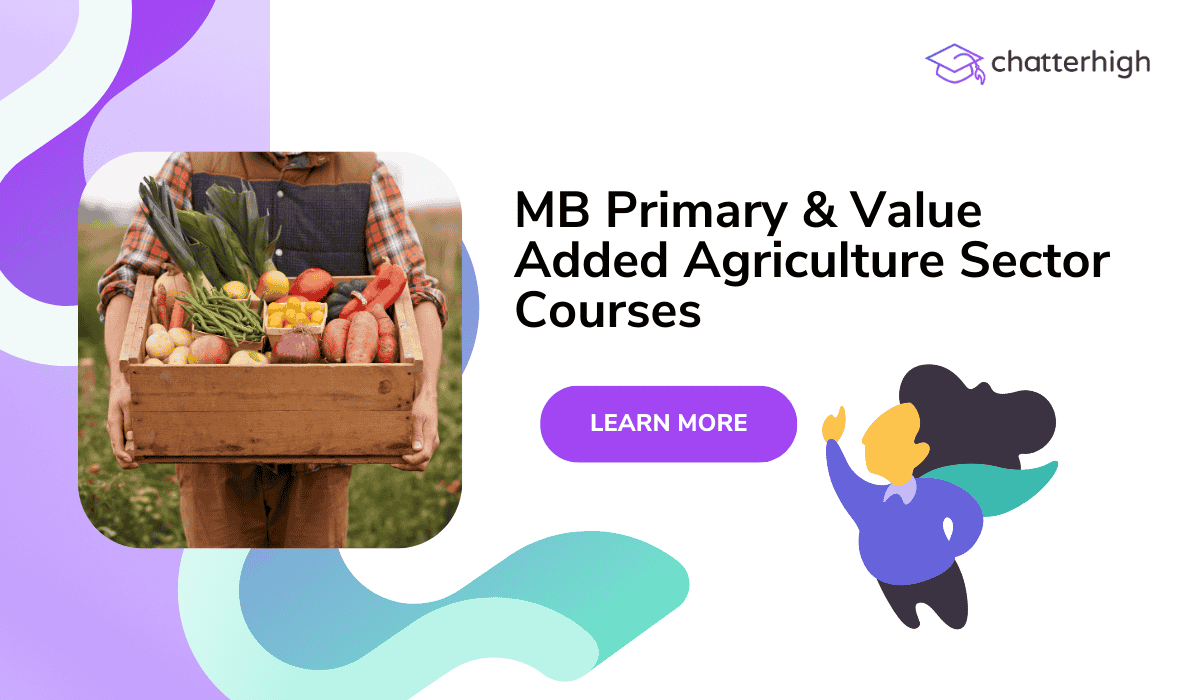 MB Primary & Value Added Agriculture Sector Courses | ChatterHigh